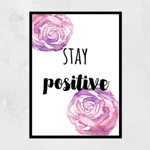 Stay Positive Rose Quote Printable Digital Download - Etsy