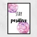 Stay Positive Rose Quote Printable Digital Download - Etsy