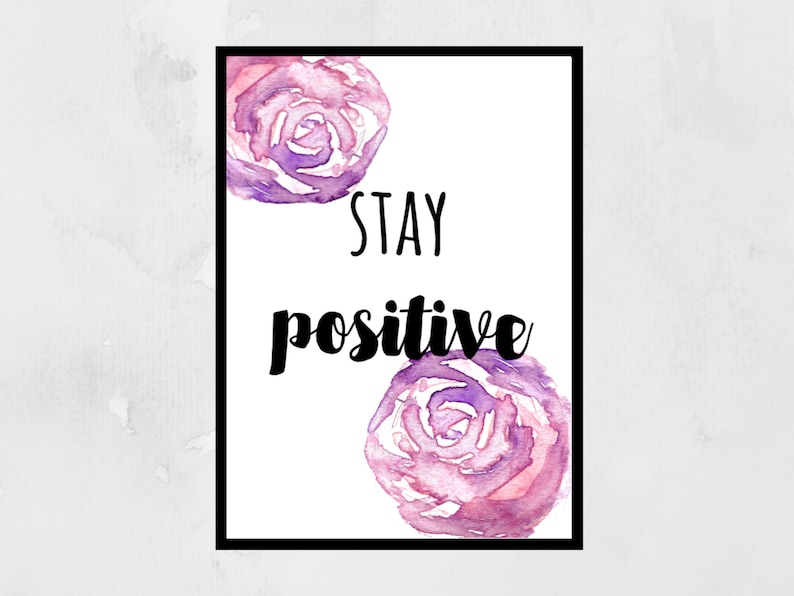 Stay Positive Rose Quote Printable Digital Download - Etsy