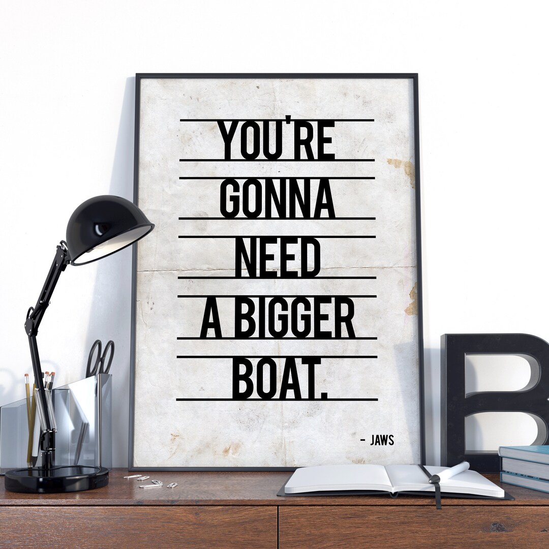 You're Gonna Need ..., Jaws, Jaws Quote, Jaws Movie Iine Poster, Movie ...