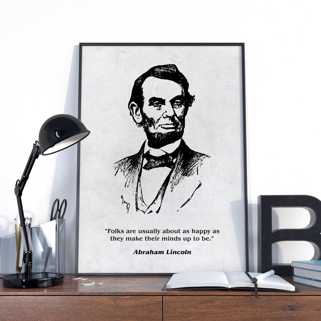 Abraham Lincoln, Abraham Lincoln Quote, Abraham Lincoln Wall Art ...