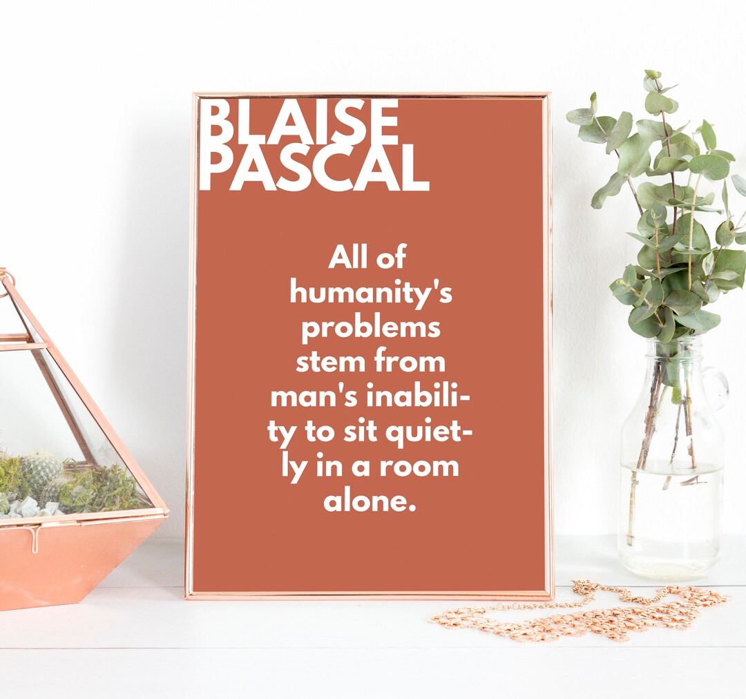 Blaise Pascal Blaise Pascal Quote Blaise Pascal Quote - Etsy