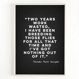 Thomas Hunt Morgan, Thomas Hunt Morgan Quote Poster, Thomas Hunt Morgan ...
