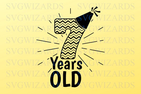 7 Years Old SVG PNG DXF Eps 7th Seventh Birthday 7 Age Seven | Etsy