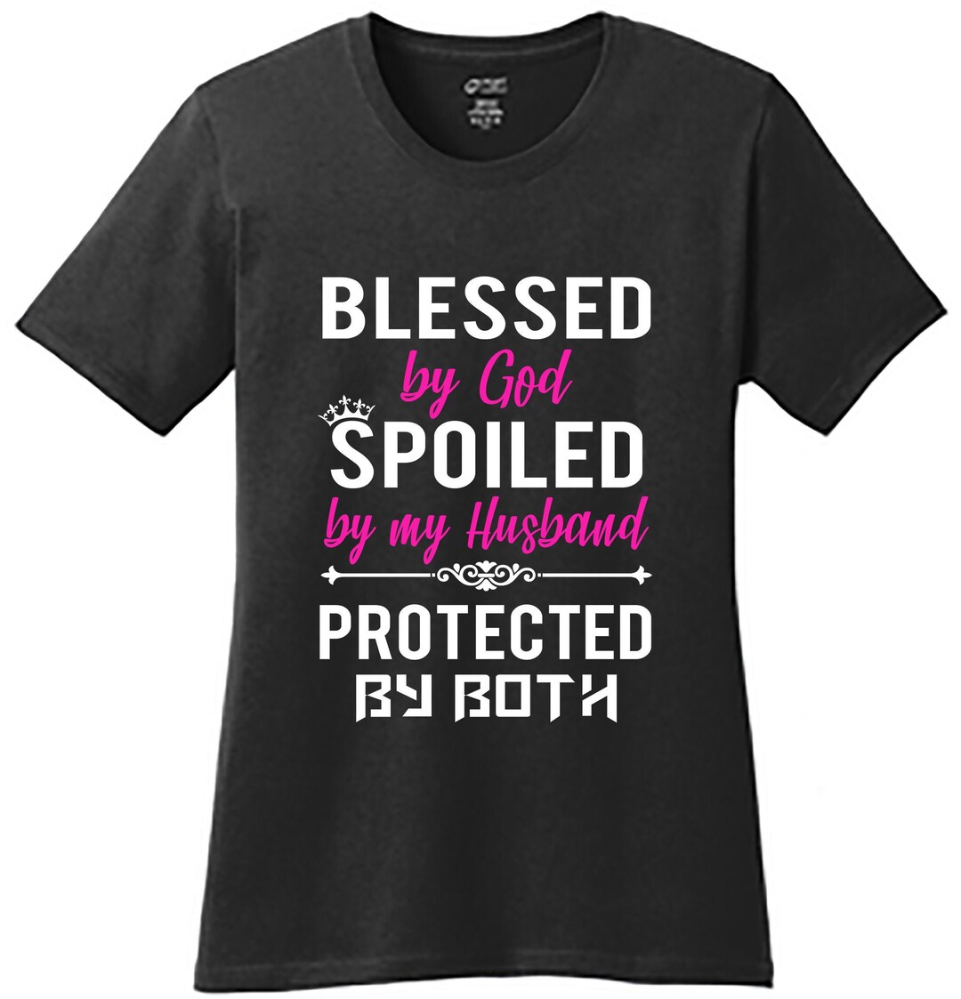 Funny Blessed by God Spoiled by Husband Wife Mom Humor T Shirt New ...
