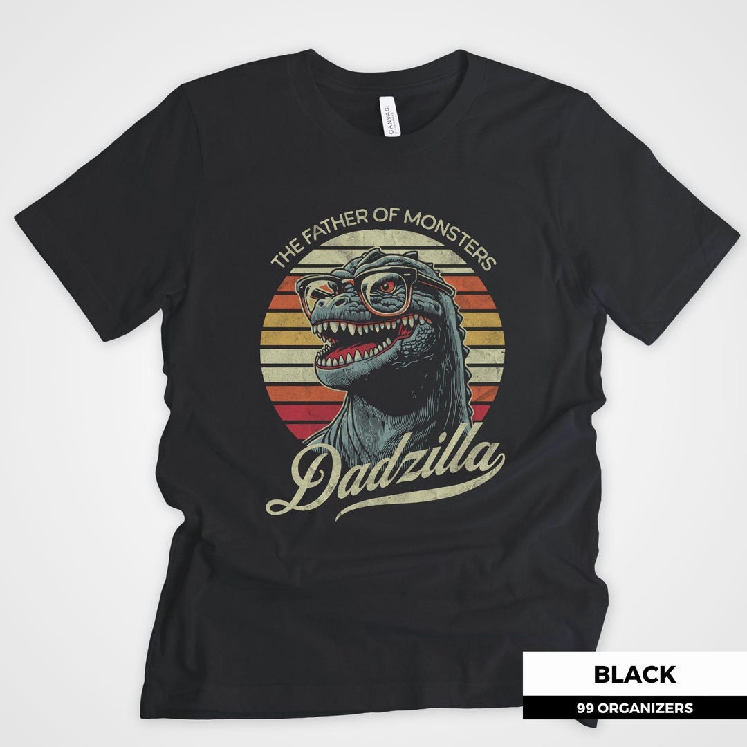 Dadzilla the Father of Monsters, Funny Dad Shirt, Fathers Day Shirt ...