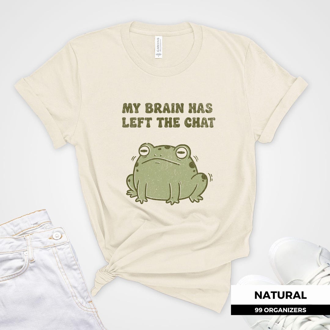 My Brain Has Left the Chat - Frog Meme Shirt, Cute Animal Lover Gift ...
