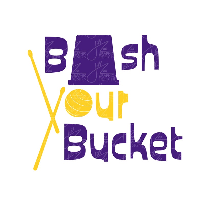 Bash Your Bucket, SVG Cut File. Ball, Bucket, Drum Sticks and Words Can ...