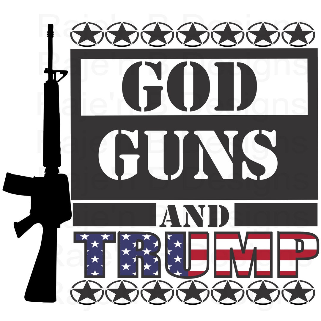 God Guns and Trump-god Bless the Usa-united States Flag-digital ...