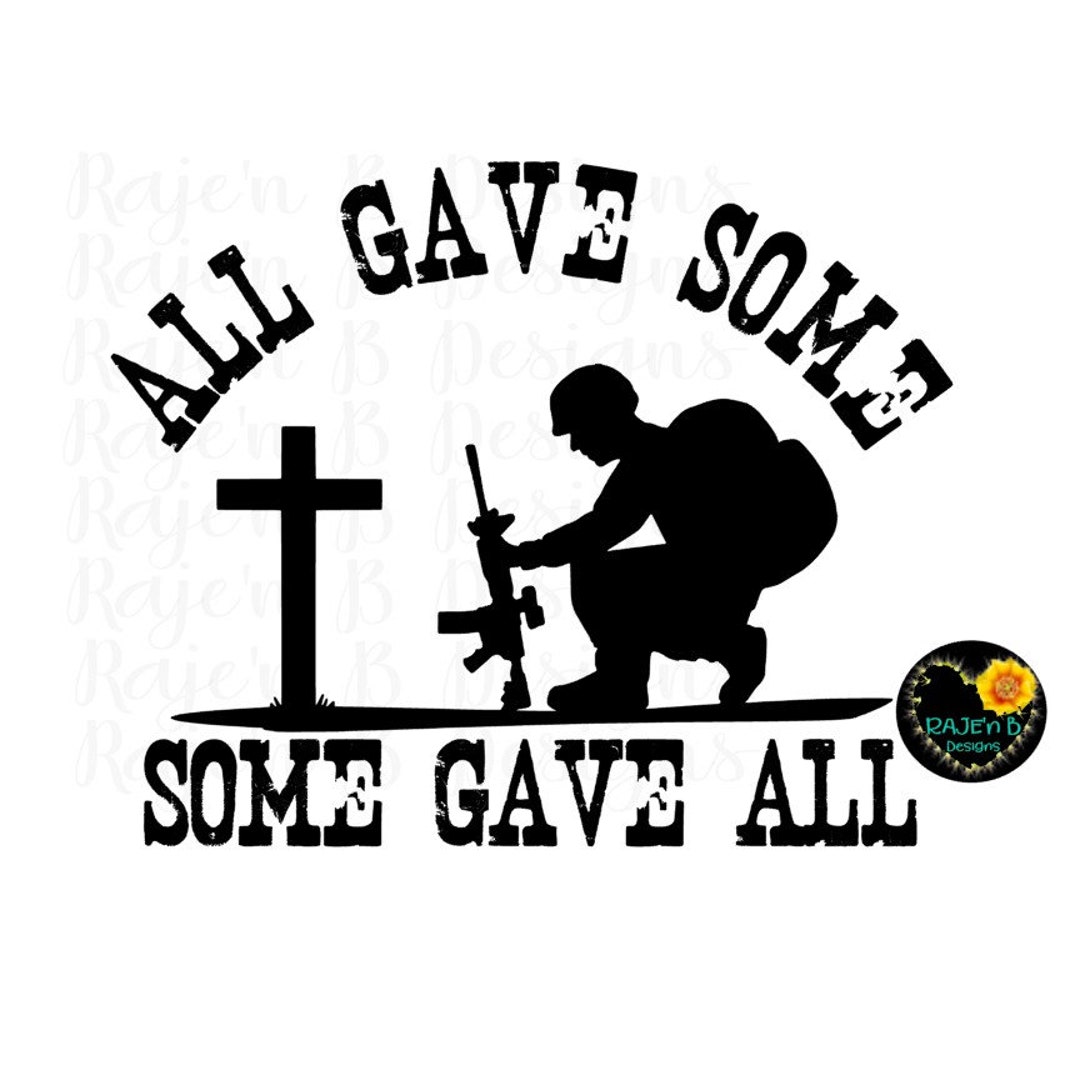 All Gave Some-some Gave All-american Soldier-memorial Day-4th of July ...
