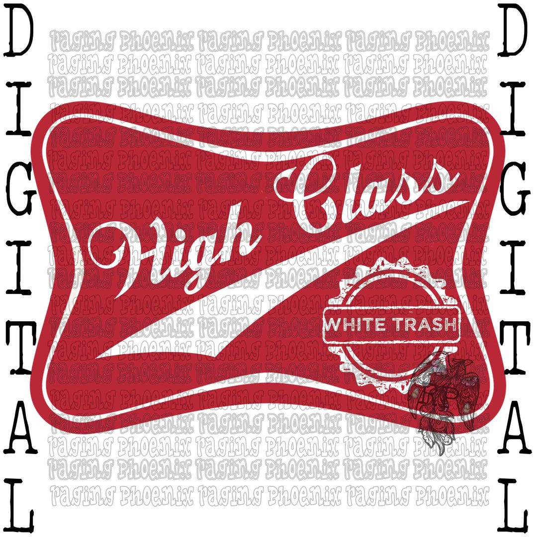 High Class White Trash-digital Download-png - Etsy
