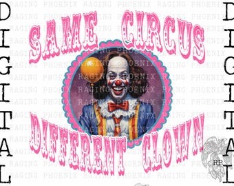 Same Circus Different Clown Png Download - Etsy