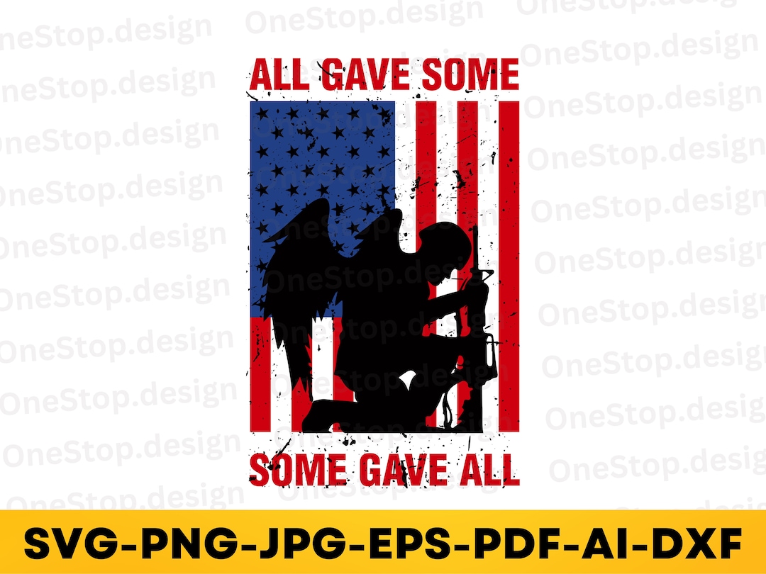 All Gave Some Svg, Veterans Day Svg, Army Veteran Svg, American Flag ...