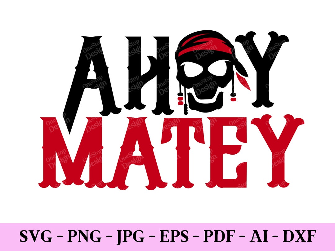 Ahoy Matey Svg, Pirate Quotes Svg, Pirate Sublimation, It's A Pirate ...