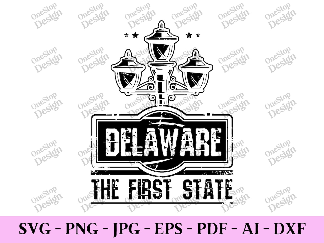 Delaware the First State Svg, American States Svg, Patriotic Svg, Home ...