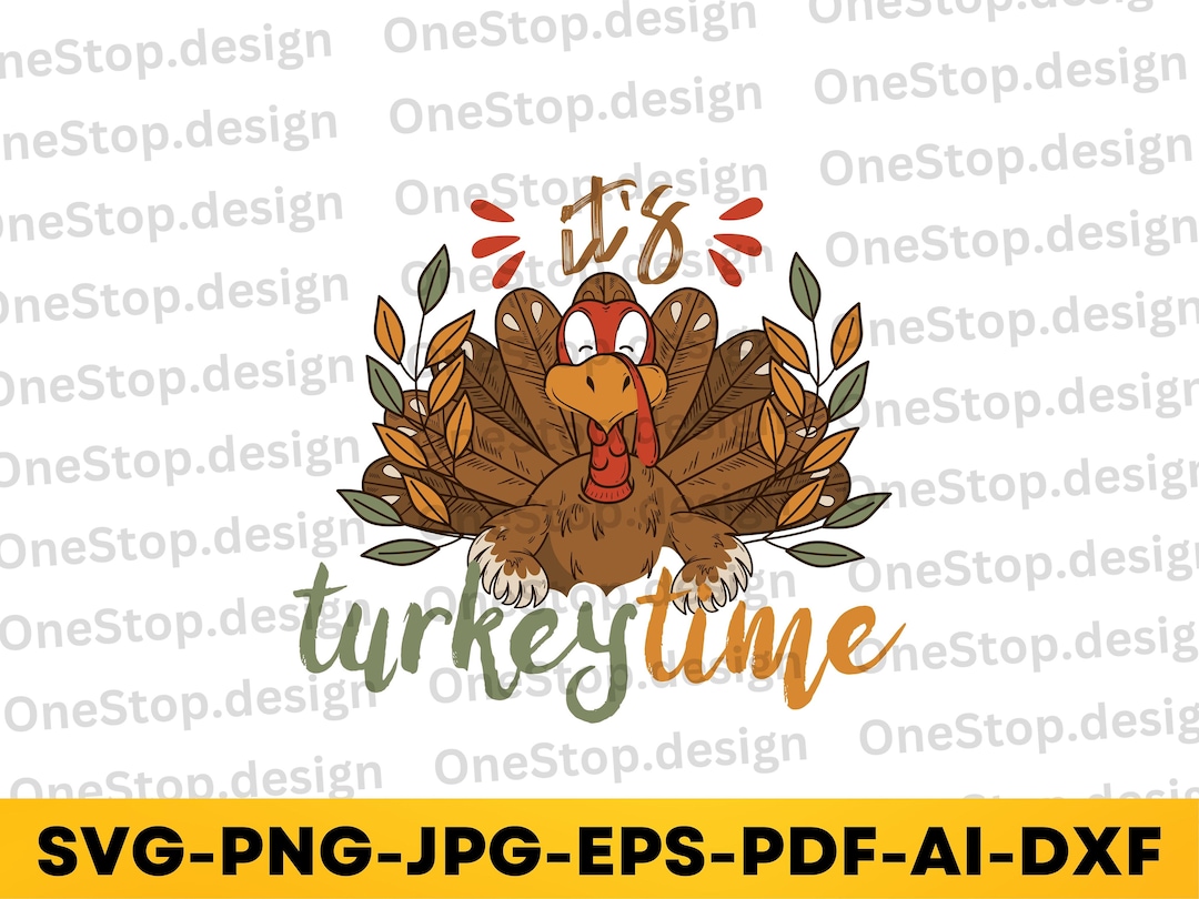 Its Turkey Time Svg, Thanksgiving Svg, Turkey Hunting Svg, Turkey Face ...