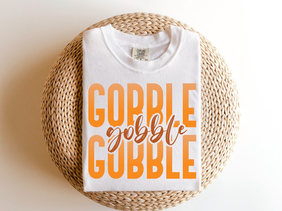 Gobble Gobble Svg, Turkey Gobble Svg, Thanksgiving Png, Funny Shirt Svg ...