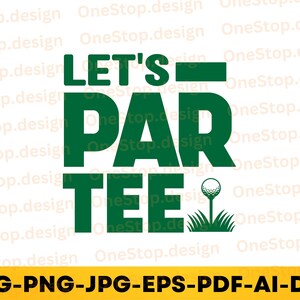 Let's Par Tee Svg, Golf Ball Svg, Golfer Svg, Golf Tee Svg, Funny Golf ...