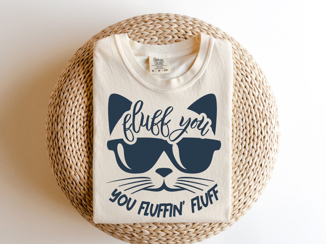 Fluff You, Funny Cat Svg, Cute Cat Svg, Cat Quotes Svg, Cat Face Svg ...