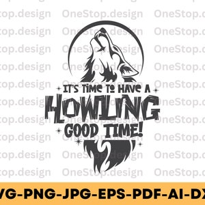 It's Time to Have a Howling Good Time Svg, Howling Wolf Svg, Wolf Head ...