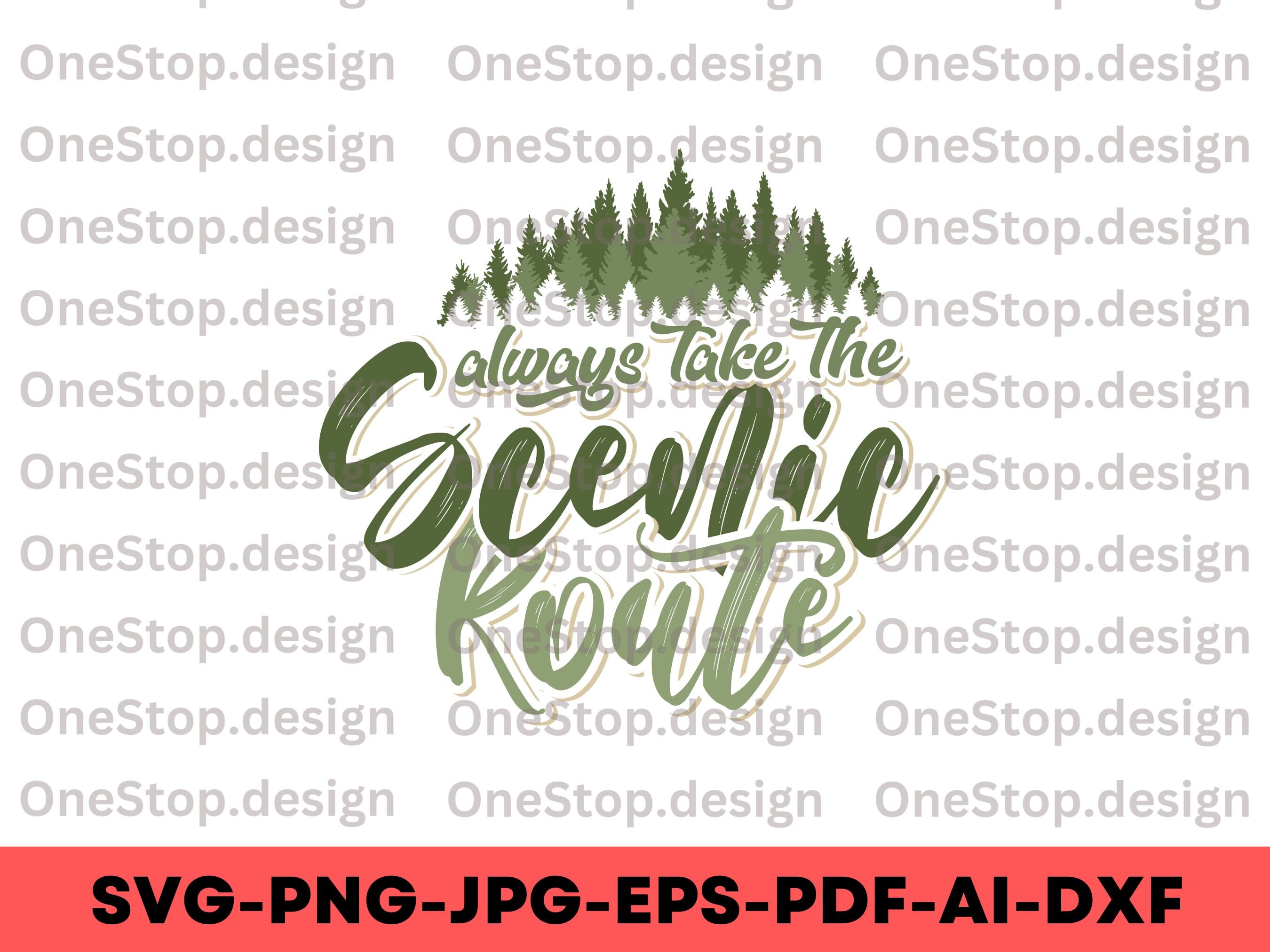 Always Take the Scenic Route Svg, Adventure Svg, Travel Quotes Svg ...