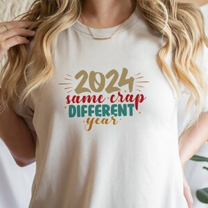 2024 Same Crap Different Year Svg, Happy New Year 2024 Svg, Hello 2024 Svg, New Year Shirt Svg ...