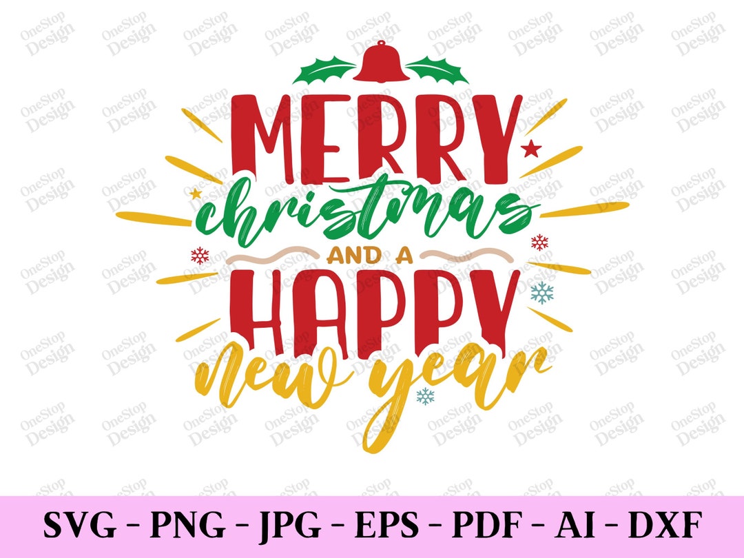 Merry Christmas and A Happy New Year Svg, Christmas Tshirt Svg, New ...