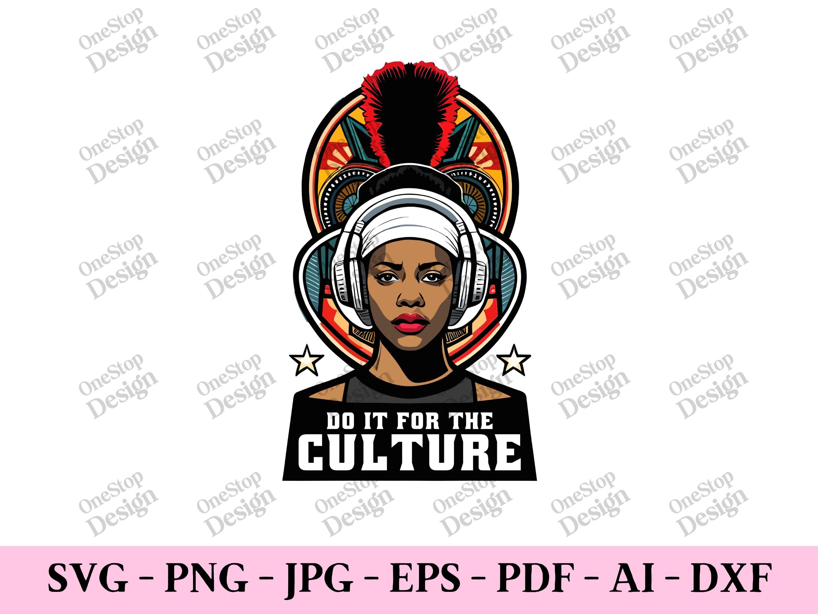Do It for the Culture Svg, Juneteenth Svg, Afro Woman Svg, African ...