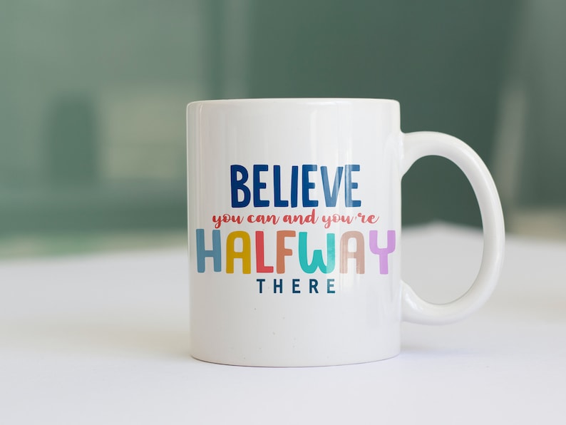 Believe You Can and Youre Halfway There Motivational Quote - Etsy