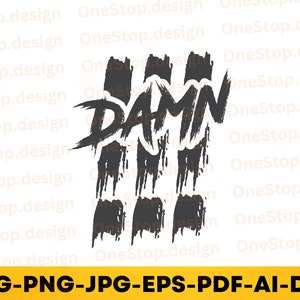 Damn Svg, Meme Shirt Svg, Funny Quotes Svg, Funny Meme Svg, Meme Svg ...