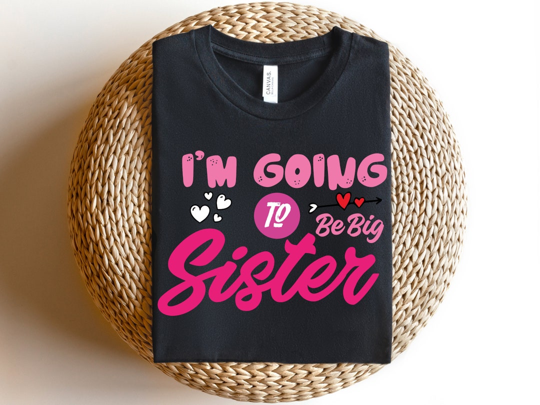 I'm Going to Be Big Sister Svg, Promoted to Big Sister Svg, Siblings ...