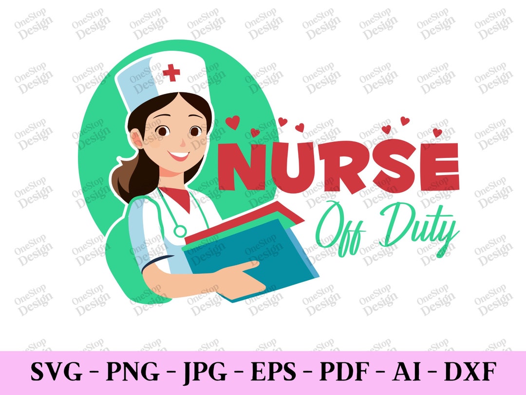 Nurse off Duty Svg, Nurse Life Svg, Sublimation Png, Instant Download ...
