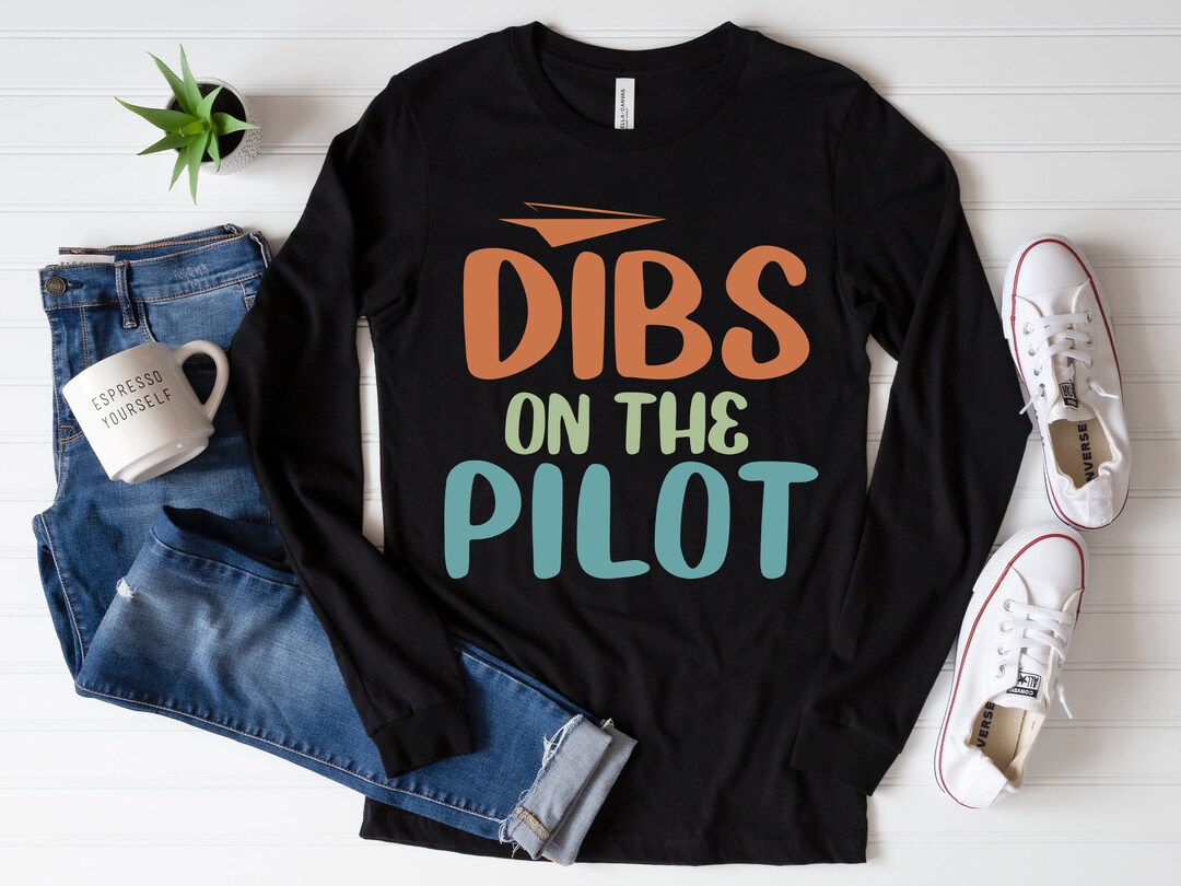 Dibs on the Pilot Svg, Gift for Pilots Wife, Aviation Svg, Pilot Shirt ...