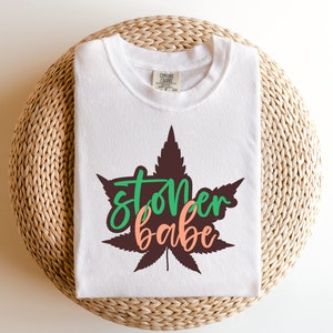 Stoner Babe Svg, Stoner Girl Svg, Weed Svg, Cannabis Leaf Svg, Weed Shirt Svg, Weed Quote Svg ...