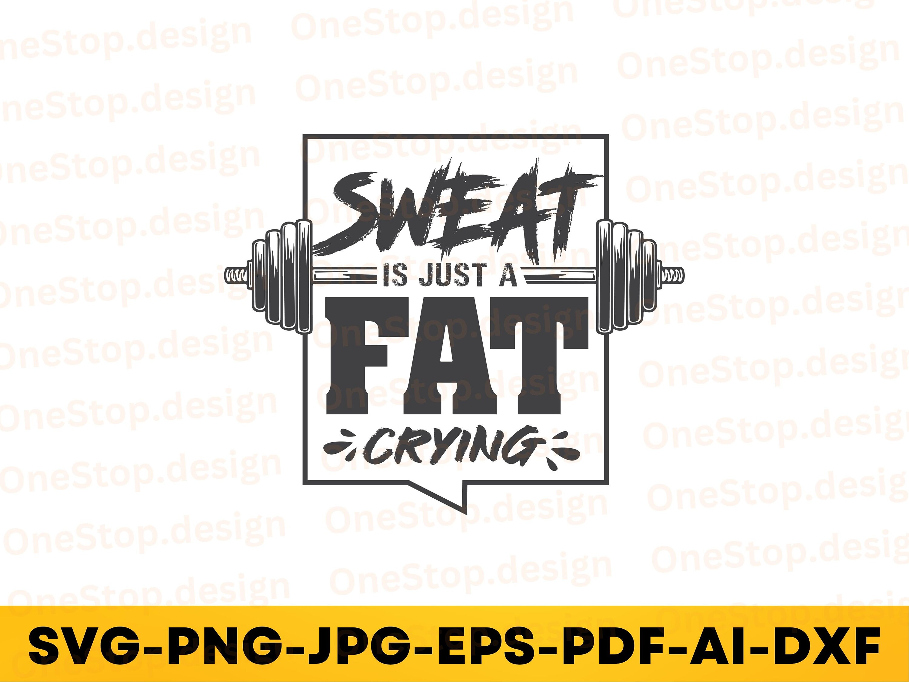 Sweat is Just Fat Crying Svg Funny Gym Shirt Running Tank - Etsy