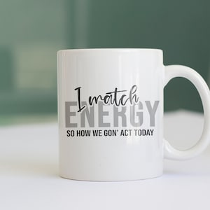 I Match Energy Svg, Funny Sayings Svg, Sarcastic Quote Svg, Sarcastic ...