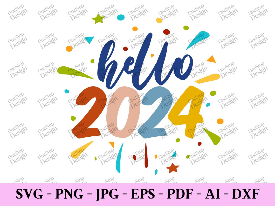Hello 2024 Svg, New Year 2024 Svg, New Year Shirt Svg, Welcome 2024 Svg ...