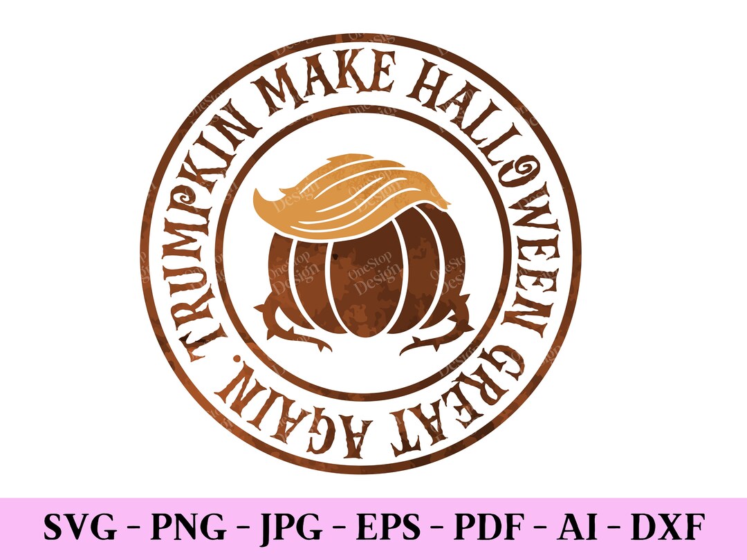 Trumpkin Make Halloween Great Again Svg, Halloween Shirt Svg, Trendy ...