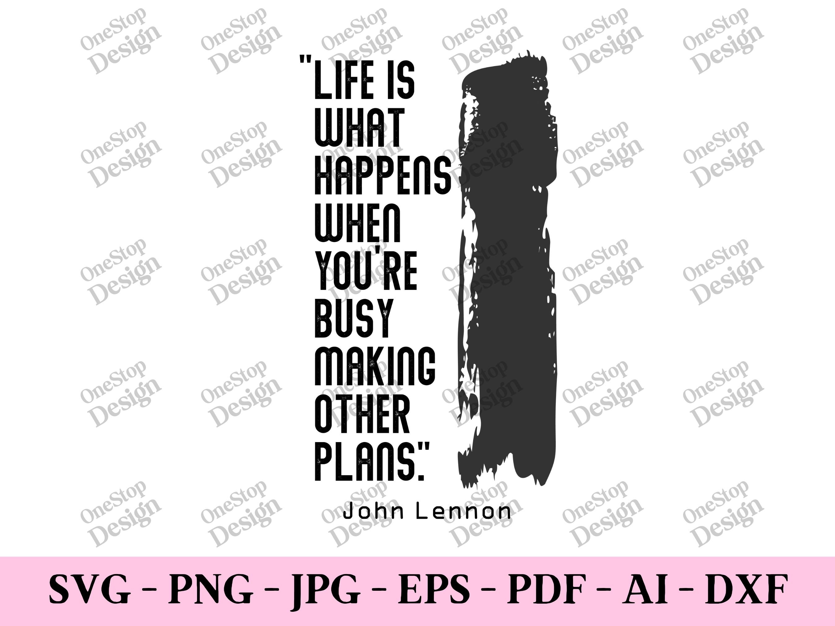 John Lennon Svg Life Quotes Svg Inspiring Quotes Svg - Etsy