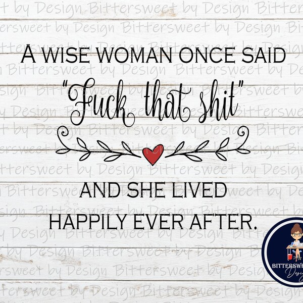 A Wise Woman Once Said - Etsy