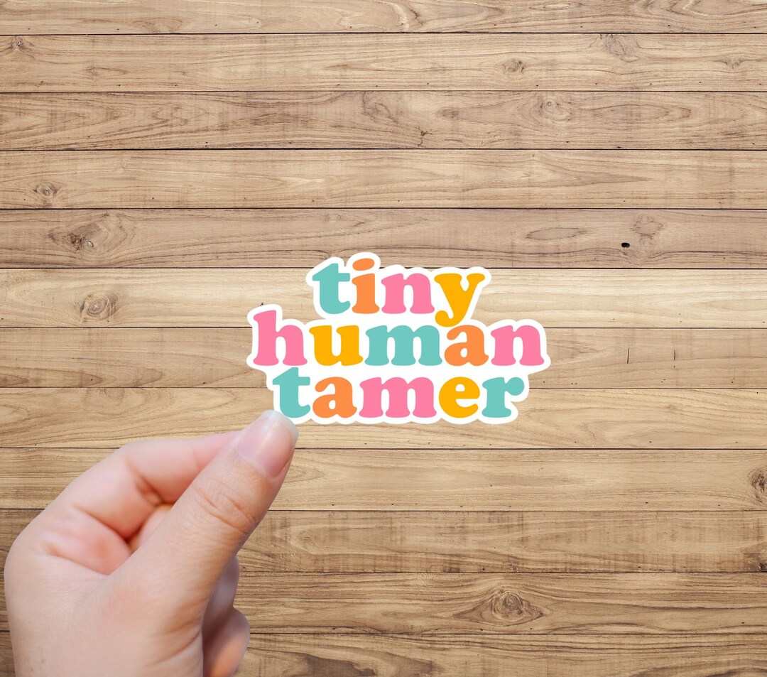 Tiny Human Tamer Sticker Teacher Laptop Stickers Teacher - Etsy