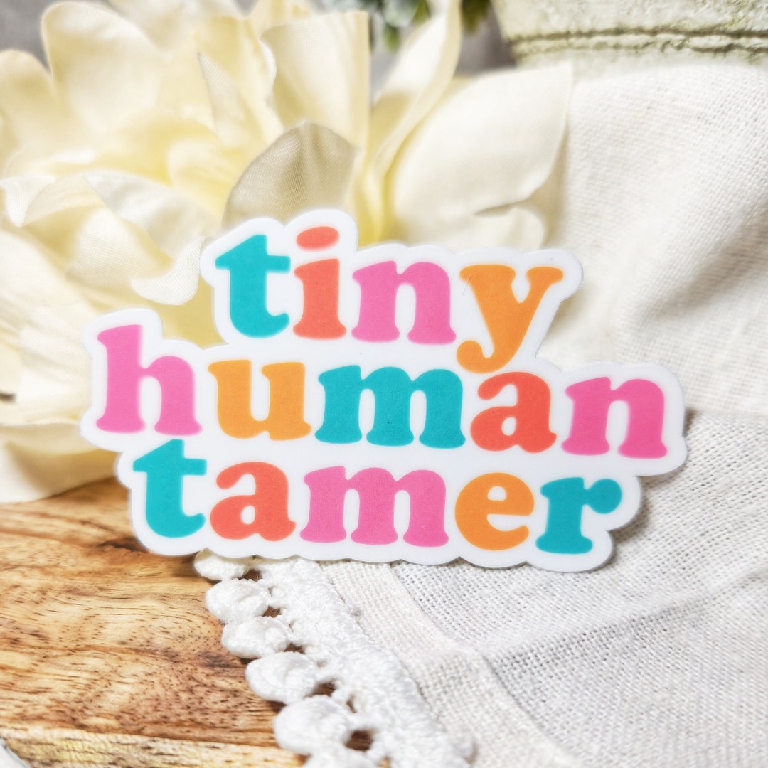 Tiny Human Tamer Sticker, Teacher Laptop Stickers, Teacher Water Bottle ...