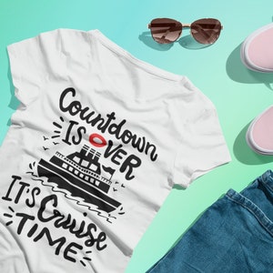 Countdown is Over, It's Cruise Time Shirts. Family Vacation Funny Shirt ...