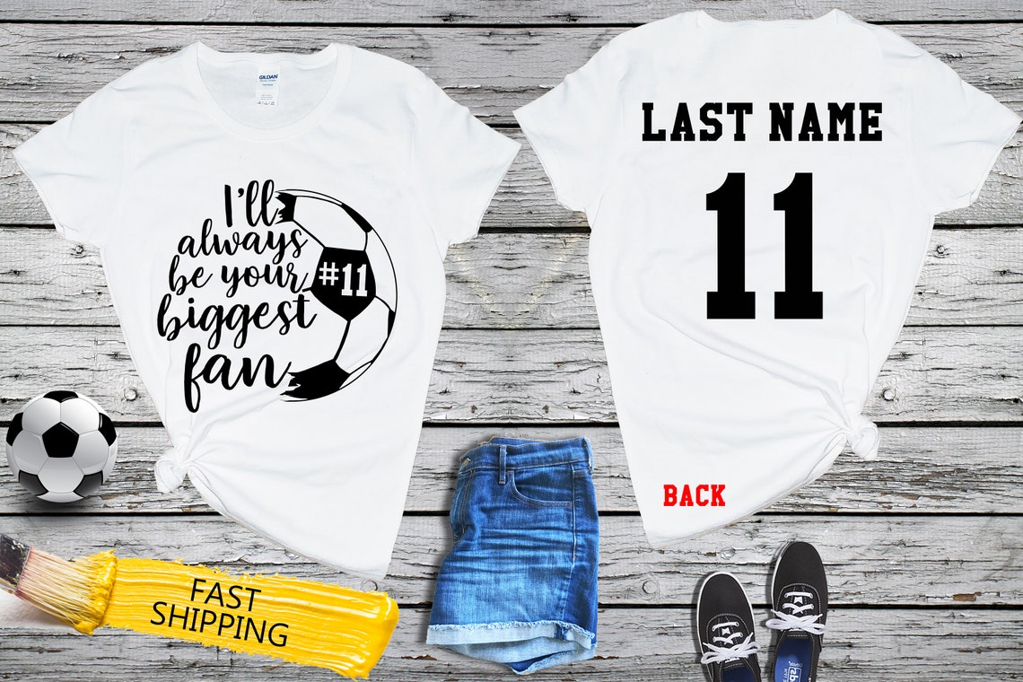 I'll Always Be Your Biggest Fan Soccer Shirt Soccer Mom | Etsy