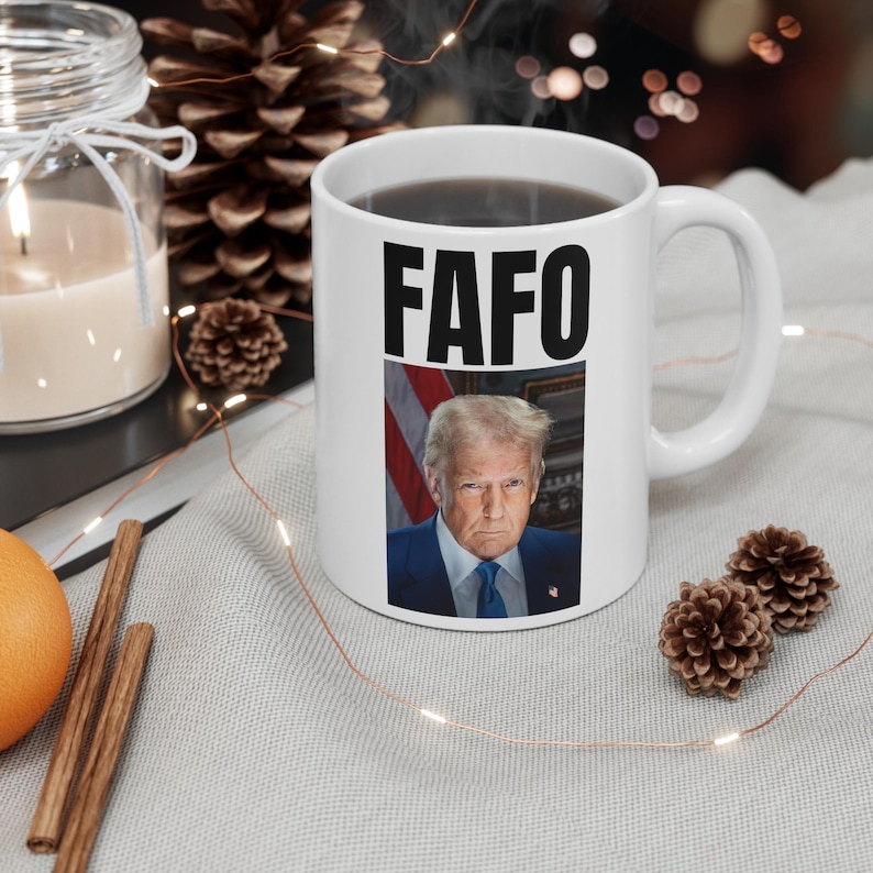 Trump FAFO Mug | A Bold and Unapologetic Ceramic Coffee Mug - Etsy