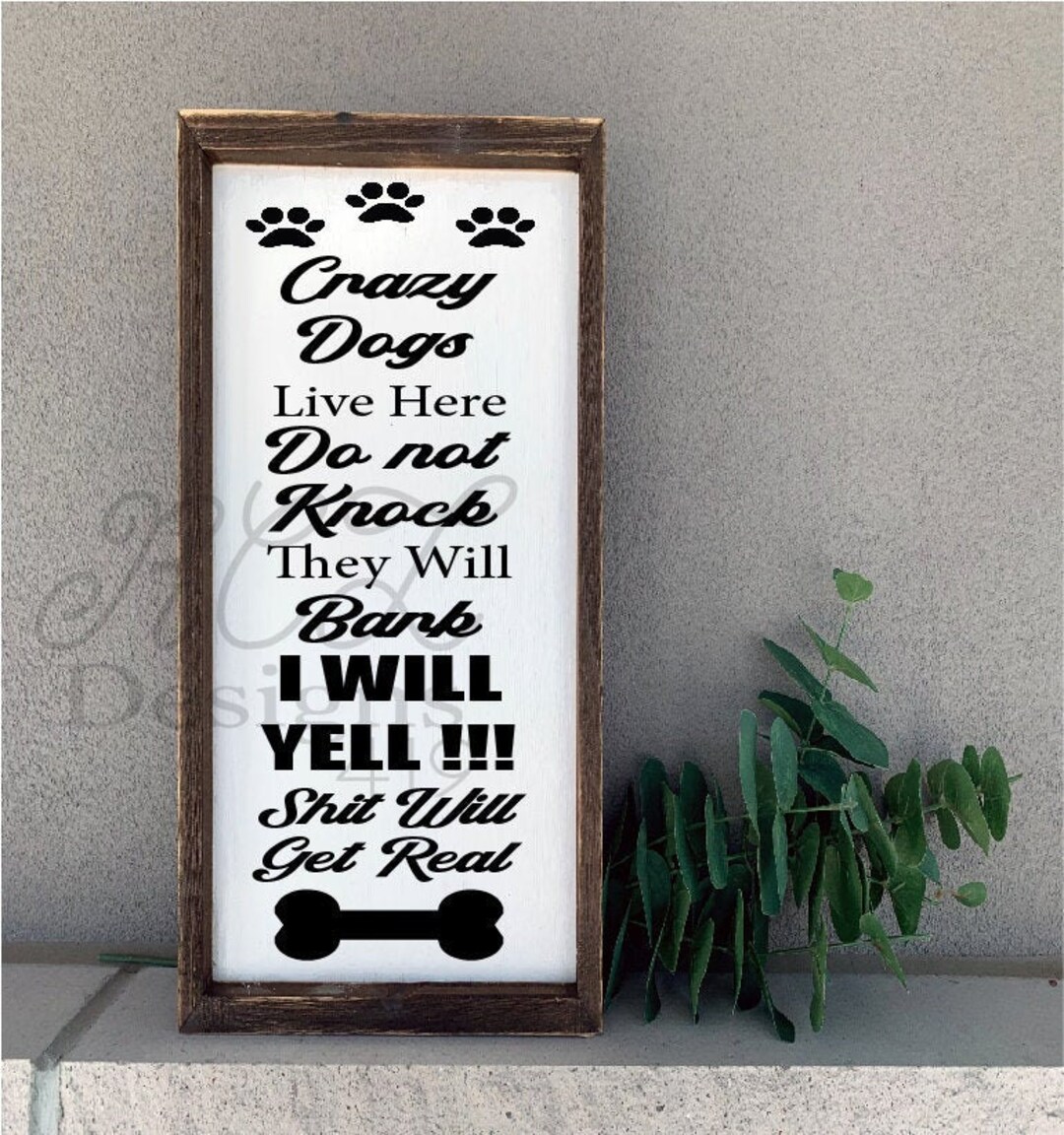 Crazy Dogs Live Here NEW DESIGN!, SVG, Cut File, Design File ...