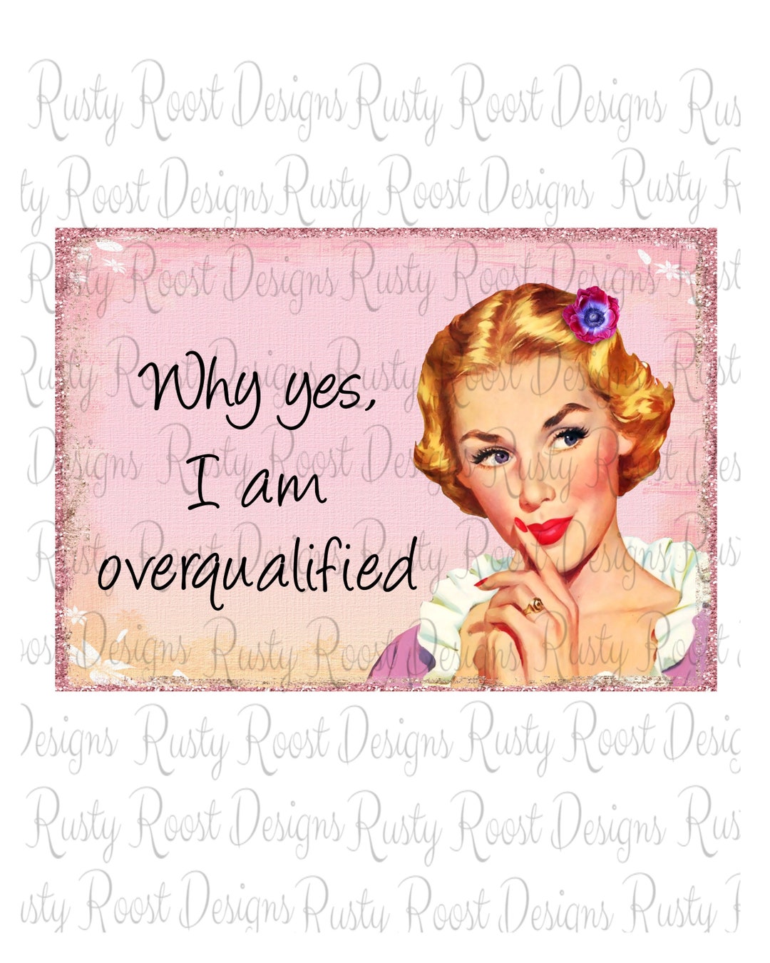Why Yes I Am Overqualified Png,sassy Quote,sublimation Design Download ...