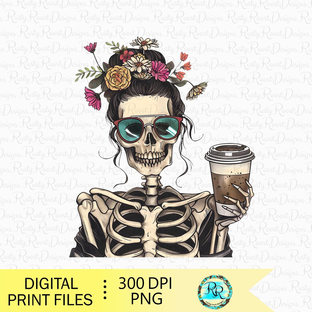 Coffee Skeleton Png, Coffee Sublimation Designs, Funny Skeleton Shirt ...