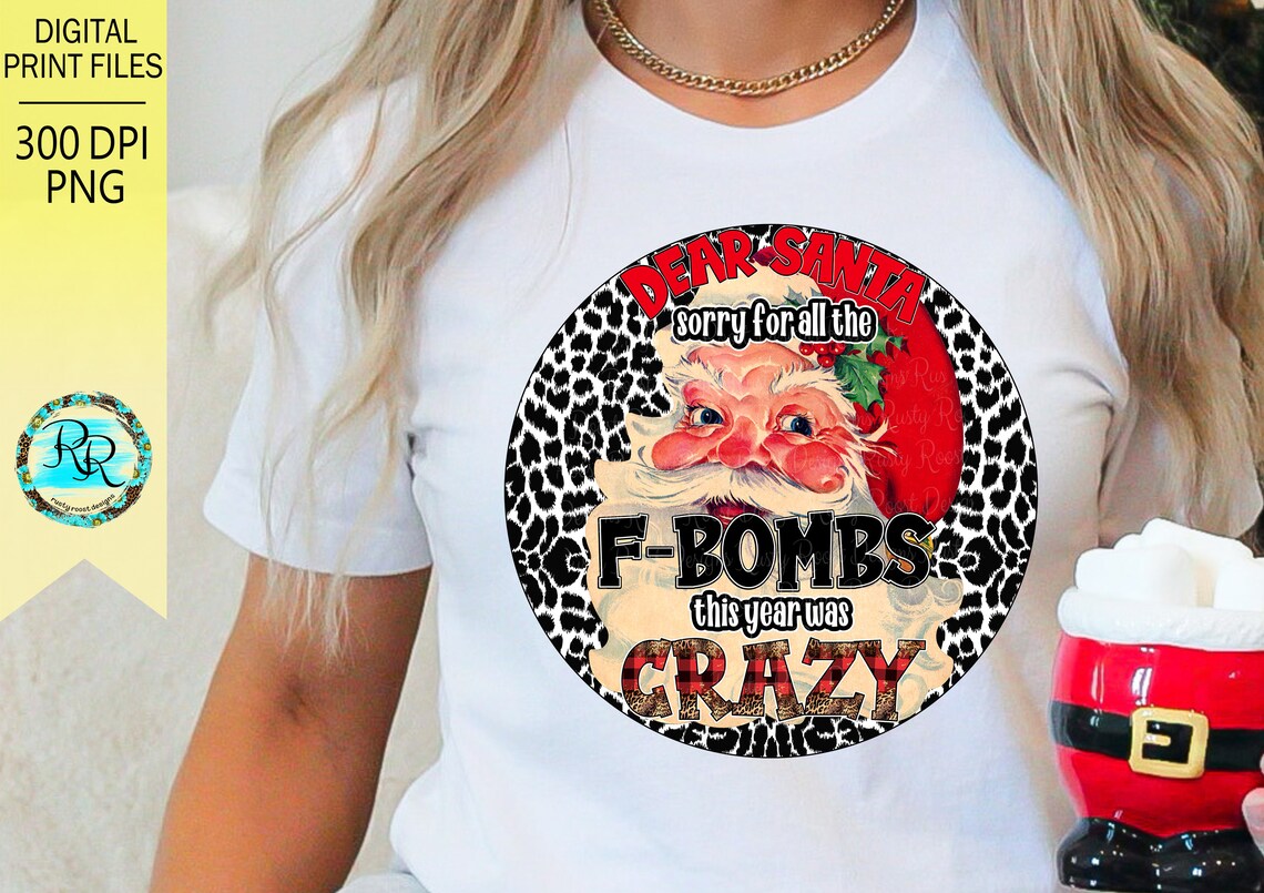 Dear Santa Sorry for All the F Bombs Png, Christmas Sublimation Designs ...