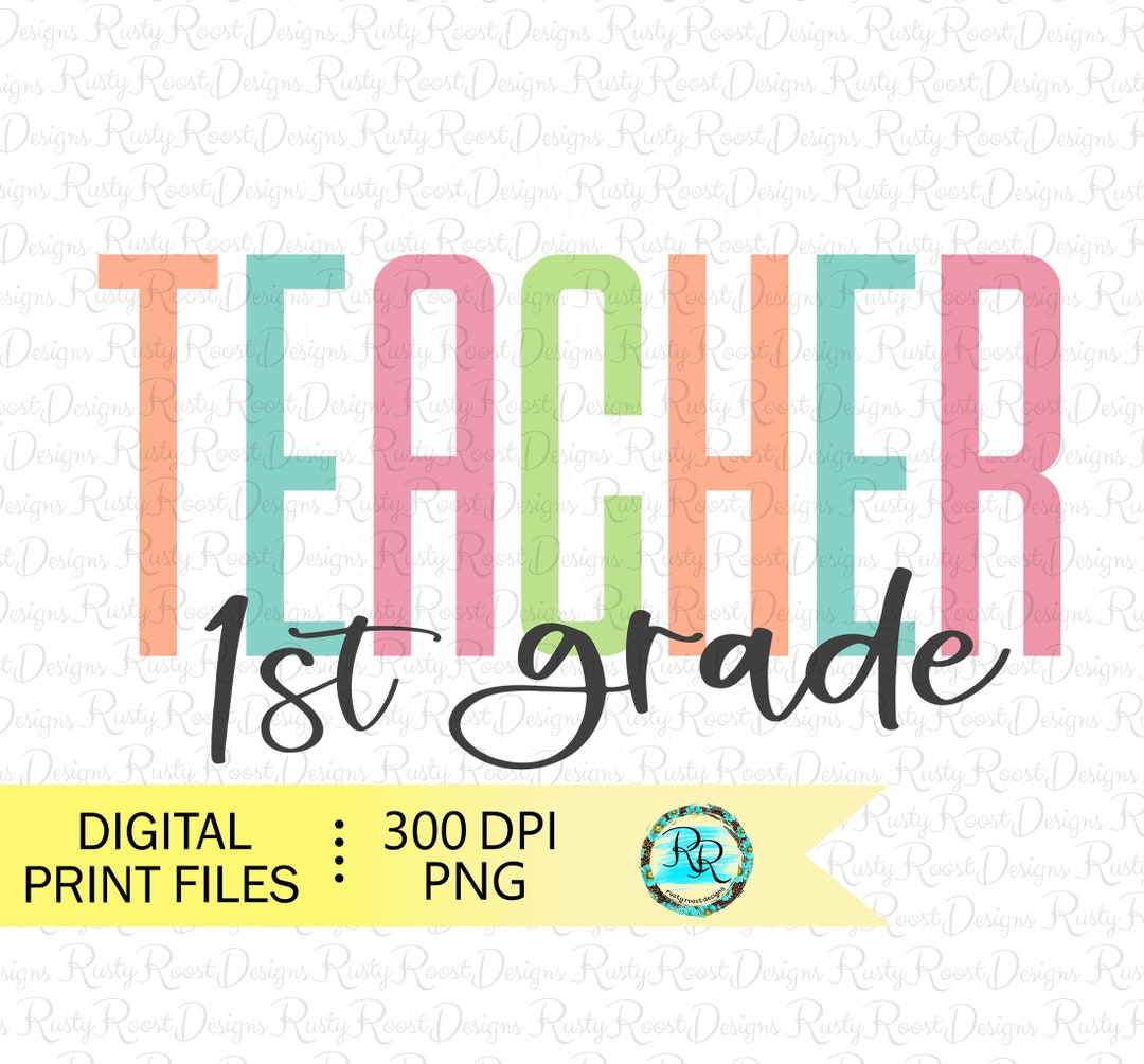 1st Grade Teacher PNG, Teacher Sublimation Designs Downloads, First ...